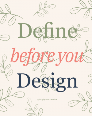 Define Before You Design - Lucy Lynne Creative
